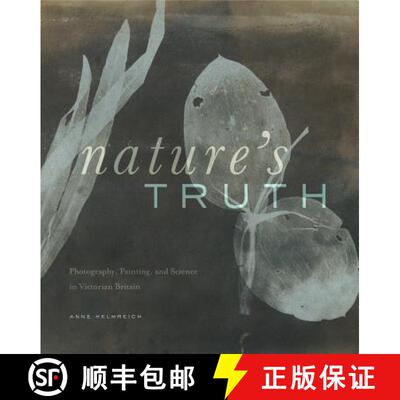 【3-4周达】精装 Nature`s Truth – Photography, Painting, and Science in Victorian Britain [9780271071145]