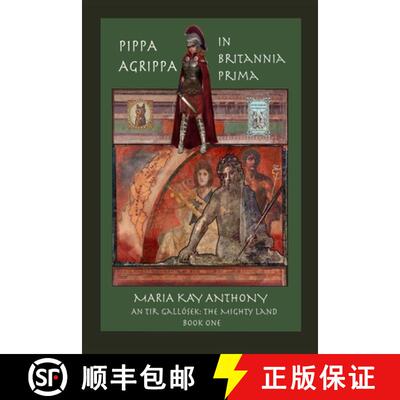 【3-4周达】Pippa Agrippa in Britannia Prima: An Tir Gallósek- The Mighty Land, Book One [9798992037609]
