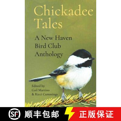 【3-4周达】Chickadee Tales: A New Haven Bird Club Anthology [9781735712291]
