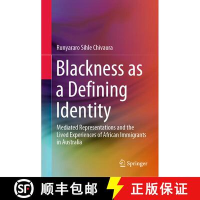 【3-4周达】精装 Blackness as a Defining Identity : Mediated Representations and the Lived Experiences... [9789813295421]
