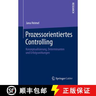 【3-4周达】Prozessorientiertes Controlling : Konzeptualisierung, Determinanten und Erfolgswirkungen [9783658055714]