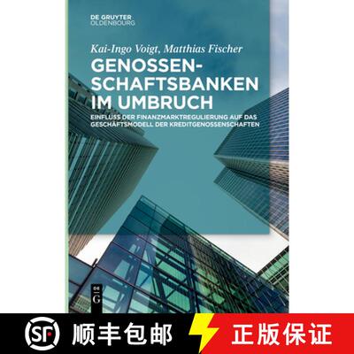 【3-4周达】Genossenschaftsbanken im Umbruch – Einfluss der Finanzmarktregulierung auf das Geschäfts... [9783110612608]