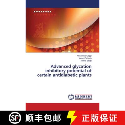 预订 Advanced glycation inhibitory potential of certain antidiabetic plants [9783659566332]