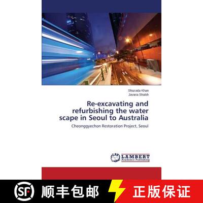 预订 Re-Excavating and Refurbishing the Water Scape in Seoul to Australia [9783847341314]