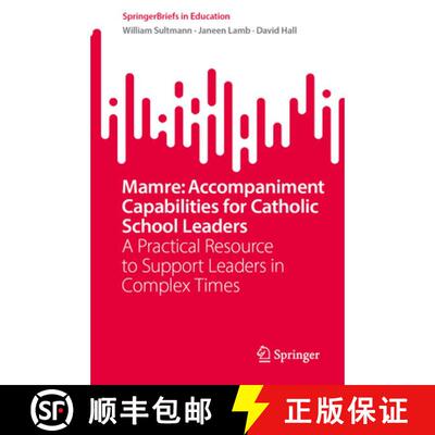 【3-4周达】Mamre: Accompaniment Capabilities for Catholic School Leaders: A Practical Resource to Sup... [9789819590698]