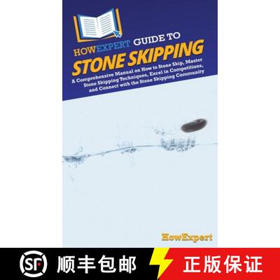 【3-4周达】精装 HowExpert Guide to Stone Skipping: A Comprehensive Manual on How to Stone Skip, Maste... [9781962386500]