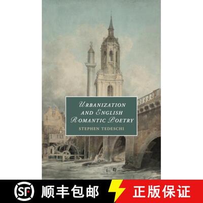 【3-4周达】Urbanization and English Romantic Poetry: - Urbanization and English Romantic Poetry [9781108402637]