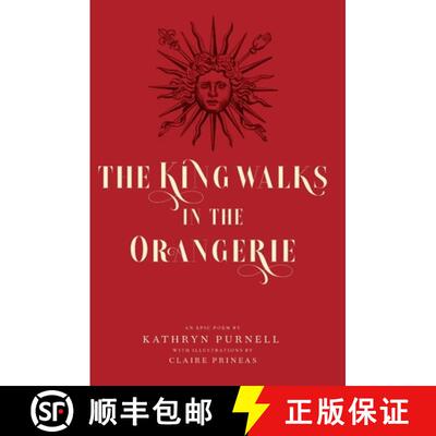 【3-4周达】The King Walks in the Orangerie: The Ghost of Louis XIV Reflects on Life and Loves in Vers... [9780648860686]