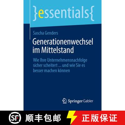 【3-4周达】Generationenwechsel im Mittelstand : Wie Ihre Unternehmensnachfolge sicher scheitert ... u... [9783662642177]