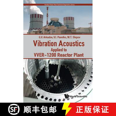 【3-4周达】精装 VIBRATION ACOUSTICS APPLIED TO VVER-1200 REACTOR PLANT [9789811234668]