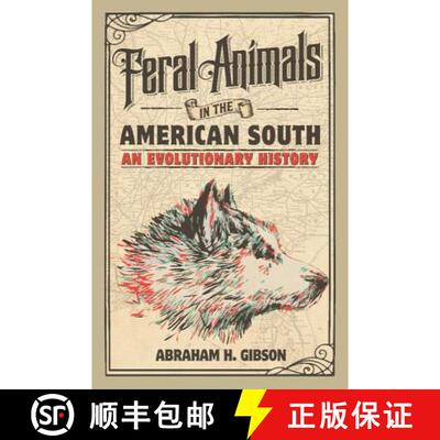 预订 精装 Feral Animals in the American South: An Evolutionary History - Feral Animals in the America... [9781107156944]
