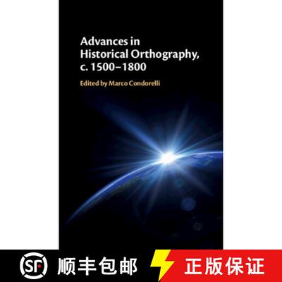 【3-4周达】精装 Advances in Historical Orthography, c. 1500-1800 [9781108471800]