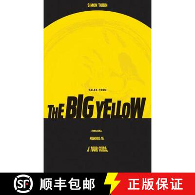 【3-4周达】Tales From The Big Yellow: Unreliable Memoirs of a Tour Guide [9783950469707]