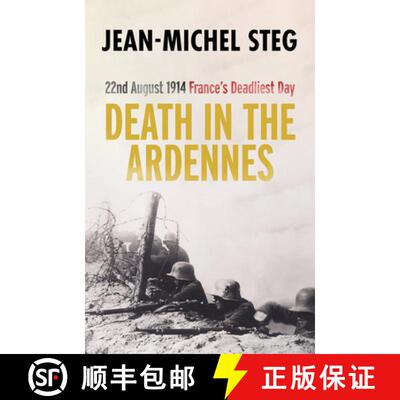 【3-4周达】Death in the Ardennes: 22nd August 1914: France's Deadliest Day [9781800310896]