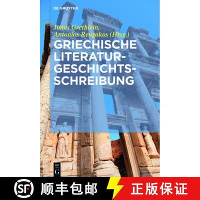 【3-4周达】精装 Griechische Literaturgeschichtsschreibung – Traditionen, Probleme und Konzepte [9783110468144]