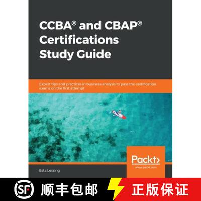 【3-4周达】CCBA (R) and CBAP (R) Certifications Study Guide: Expert tips and practices in business an... [9781838825263]
