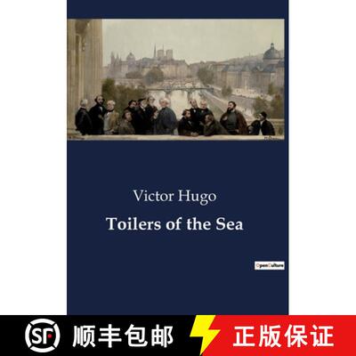 【3-4周达】Toilers of the Sea: The Enigmatic Life of Gilliatt: A Tale of Isolation and Mystery [9791041807345]
