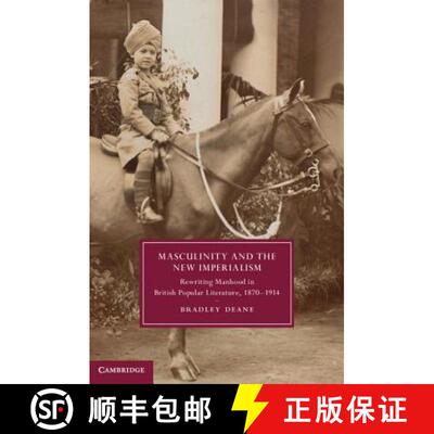 【3-4周达】精装 Masculinity and the New Imperialism: Rewriting Manhood in British Popular Literature,... [9781107066076]
