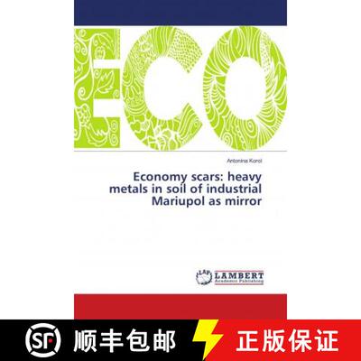 预订 Economy scars: heavy metals in soil of industrial Mariupol as mirror [9786139574575]