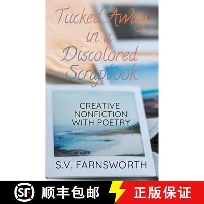 预订 Tucked Away in a Discolored Scrapbook: Creative Nonfiction with Poetry [9781733859950]