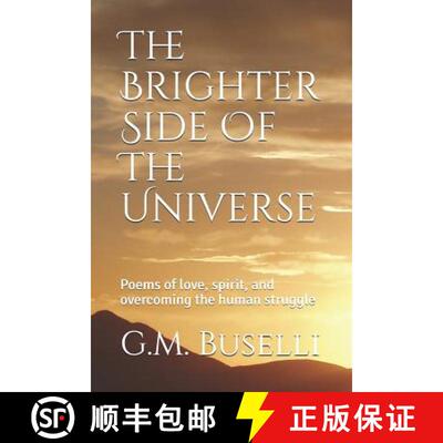 【3-4周达】The Brighter Side Of The Universe: Poems of love, spirit, and overcoming the human struggle [9781733803205]
