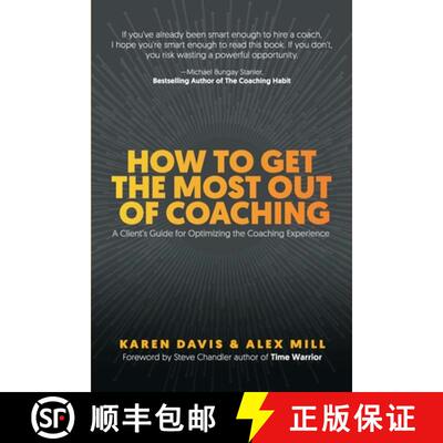 【3-4周达】How to Get the Most Out of Coaching: A Client's Guide for Optimizing the Coaching Experience [9781734239188]