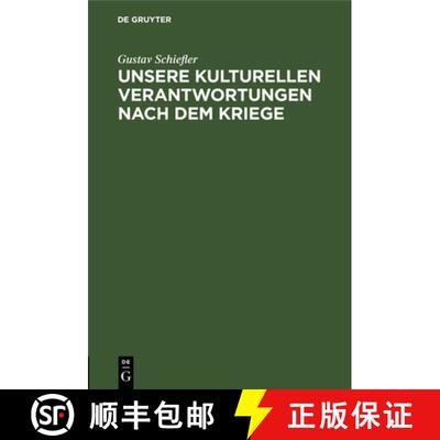 【3-4周达】精装 Unsere Kulturellen Verantwortungen Nach Dem Kriege: Vortrag, Gehalten in Der Hamburge... [9783111231808]