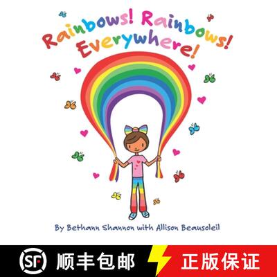 【3-4周达】Rainbows! Rainbows! Everywhere!: The colorful story of Bow the Rainbow Girl and her Rainbo... [9780999643419]