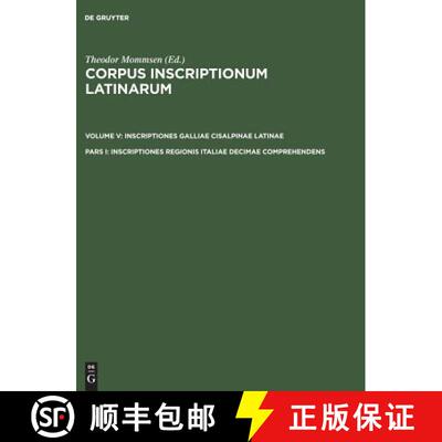 【3-4周达】Corpus inscriptionum Latinarum, Pars I, Inscriptiones regionis Italiae decimae comprehendens [9783110031911]