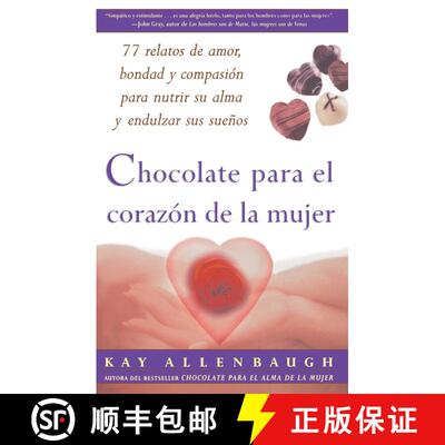 【3-4周达】Chocolate Para El Corazon de La Mujer: 77 Relatos de Amor, Bondad y Compasion Para Nutrir ... [9780684870847]