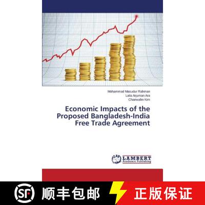 【3-4周达】Economic Impacts of the Proposed Bangladesh-India Free Trade Agreement [9783659517341]