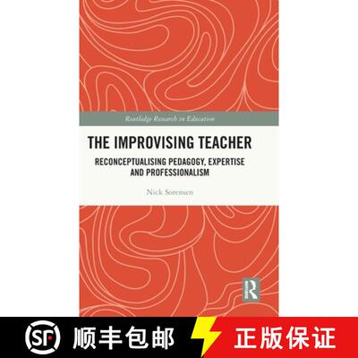 【3-4周达】The Improvising Teacher: Reconceptualising Pedagogy, Expertise and Professionalism [9781032121253]