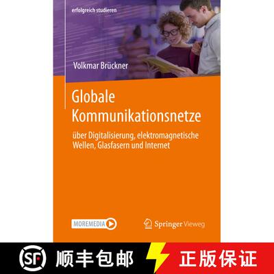 【3-4周达】Globale Kommunikationsnetze: über Digitalisierung, elektromagnetische Wellen, Glasfasern ... [9783658376307]