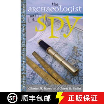 【3-4周达】The Archaeologist Was a Spy: Sylvanus G. Morley and the Office of Naval Intelligence [9780826329387]