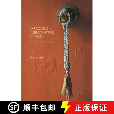 【3-4周达】Paradigms and Public Sector Reform : Public Administration of Bhutan (Softcover reprint of... [9783319820675]