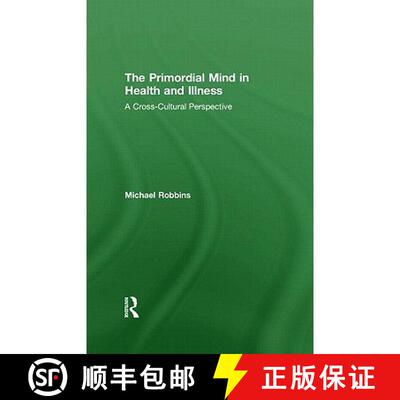 【3-4周达】The Primordial Mind in Health and Illness: A Cross-Cultural Perspective [9780415454605]
