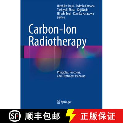 【3-4周达】精装 Carbon-Ion Radiotherapy: Principles, Practices, and Treatment Planning [9784431544562]