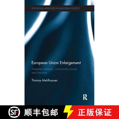 【3-4周达】European Union Enlargement: Material Interests, Community Norms and Anomie [9781138505001]