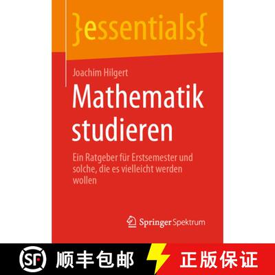 【3-4周达】Mathematik studieren : Ein Ratgeber für Erstsemester und solche, die es vielleicht werden... [9783658318321]