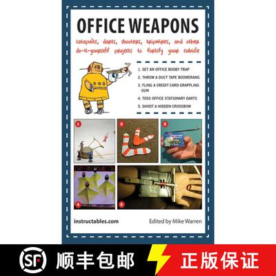 【3-4周达】Office Weapons: Catapults, Darts, Shooters, Tripwires, and Other Do-It-Yourself Projects t... [9781620877081]