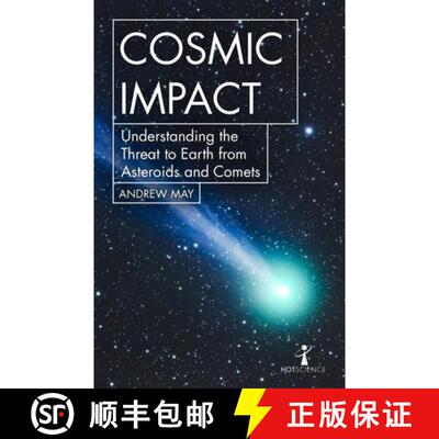 【3-4周达】Cosmic Impact: Understanding the Threat to Earth from Asteroids and Comets [9781785784934]