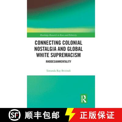 【3-4周达】Connecting Colonial Nostalgia and Global White Supremacism: Rhodesianmentality [9781041022701]
