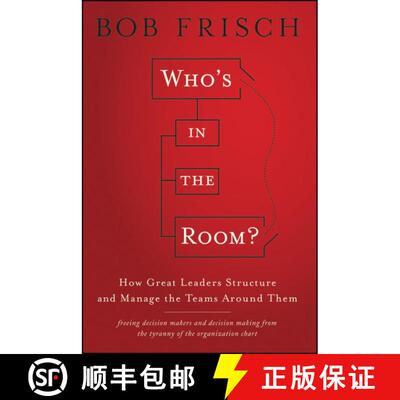 【3-4周达】精装 Who'S In The Room?  How Great Leaders Structure And Manage The Teams Around Them [Wil... [9781118067871]