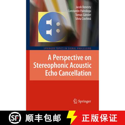 【3-4周达】精装 A Perspective on Stereophonic Acoustic Echo Cancellation [9783642225734]