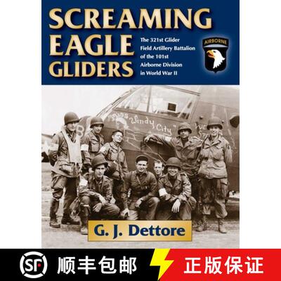 【3-4周达】精装 Screaming Eagle Gliders : The 321st Glider Field Artillery Battalion of the 101st Air... [9780811717564]