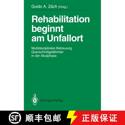 【3-4周达】Rehabilitation beginnt am Unfallort: Multidisziplinäre Betreuung Querschnittgelähmter in... [9783540550501]