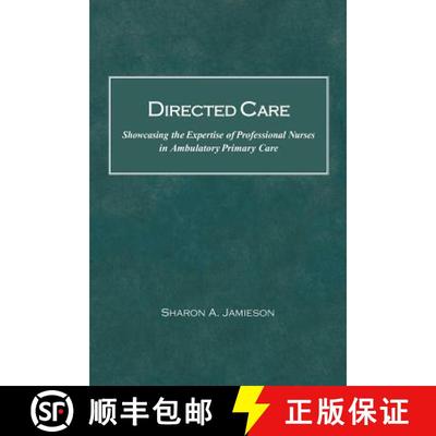预订 Directed Care: Showcasing the Expertise of Professional Nurses in Ambulatory Primary Care [9780988340701]