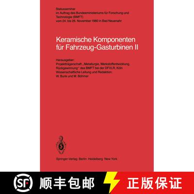 【3-4周达】Keramische Komponenten für Fahrzeug-Gasturbinen II : Vom 24-26 November 1980 in Bad Neuenahr [9783540110293]