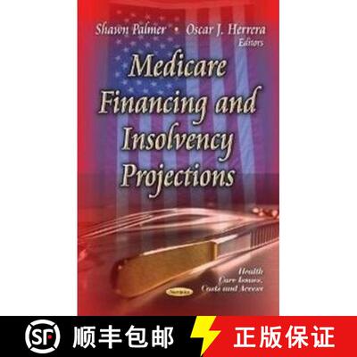 【3-4周达】Medicare Financing and Insolvency Projections [9781622573912]