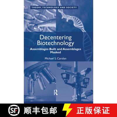 【3-4周达】Decentering Biotechnology : Assemblages Built and Assemblages Masked [9781409410058]